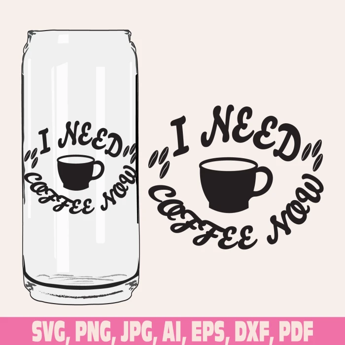 I need coffee now glass wrap svg png, Coffee Can Glass Svg, 16oz Libbey ...